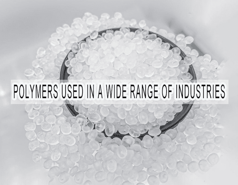 Polymers used in a wide range of industries - APRIL ENTERPRISE CO.,LIMITED